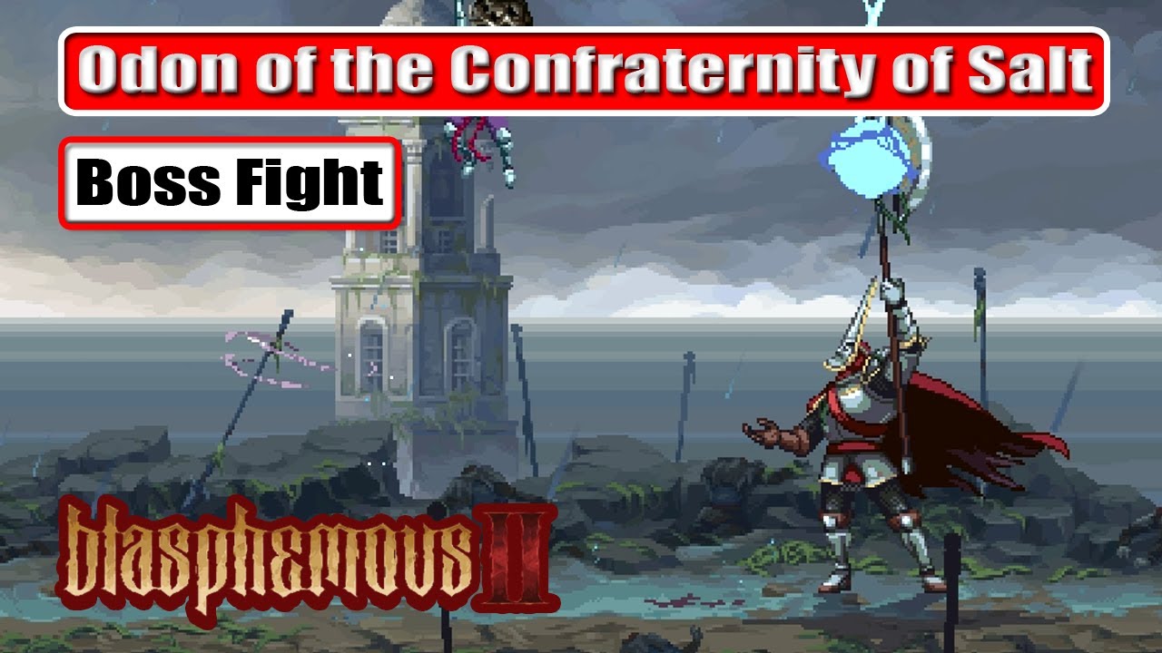 Odon of the Confraternity of Salt Boss Fight | BLASPHEMOUS 2 - YouTube