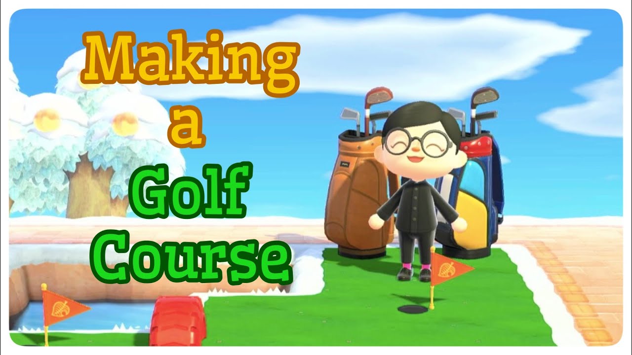 Animal Crossing: New Horizons - Making a Golf Course - YouTube