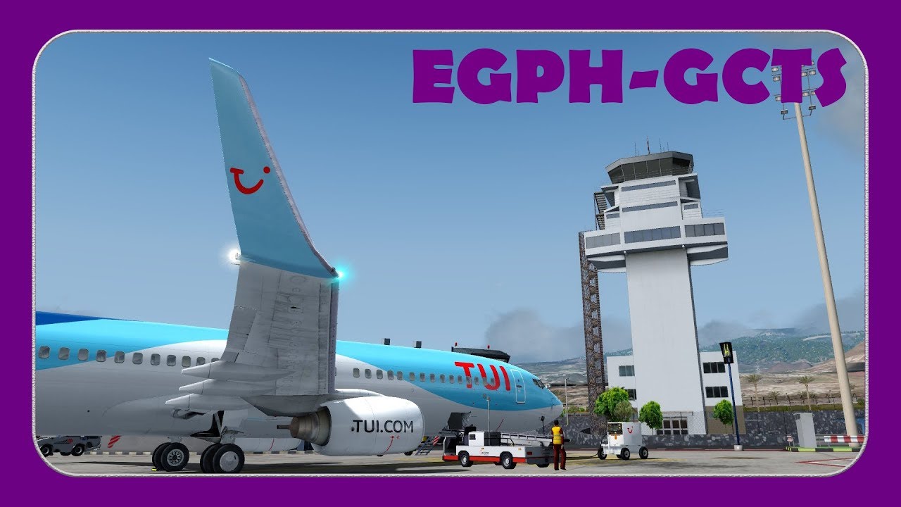 [P3D] TOM97B | Edinburgh-Tenerife South | TUI UK | PMDG 737 | - YouTube