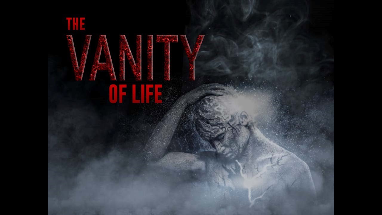 Vanity of Life - YouTube