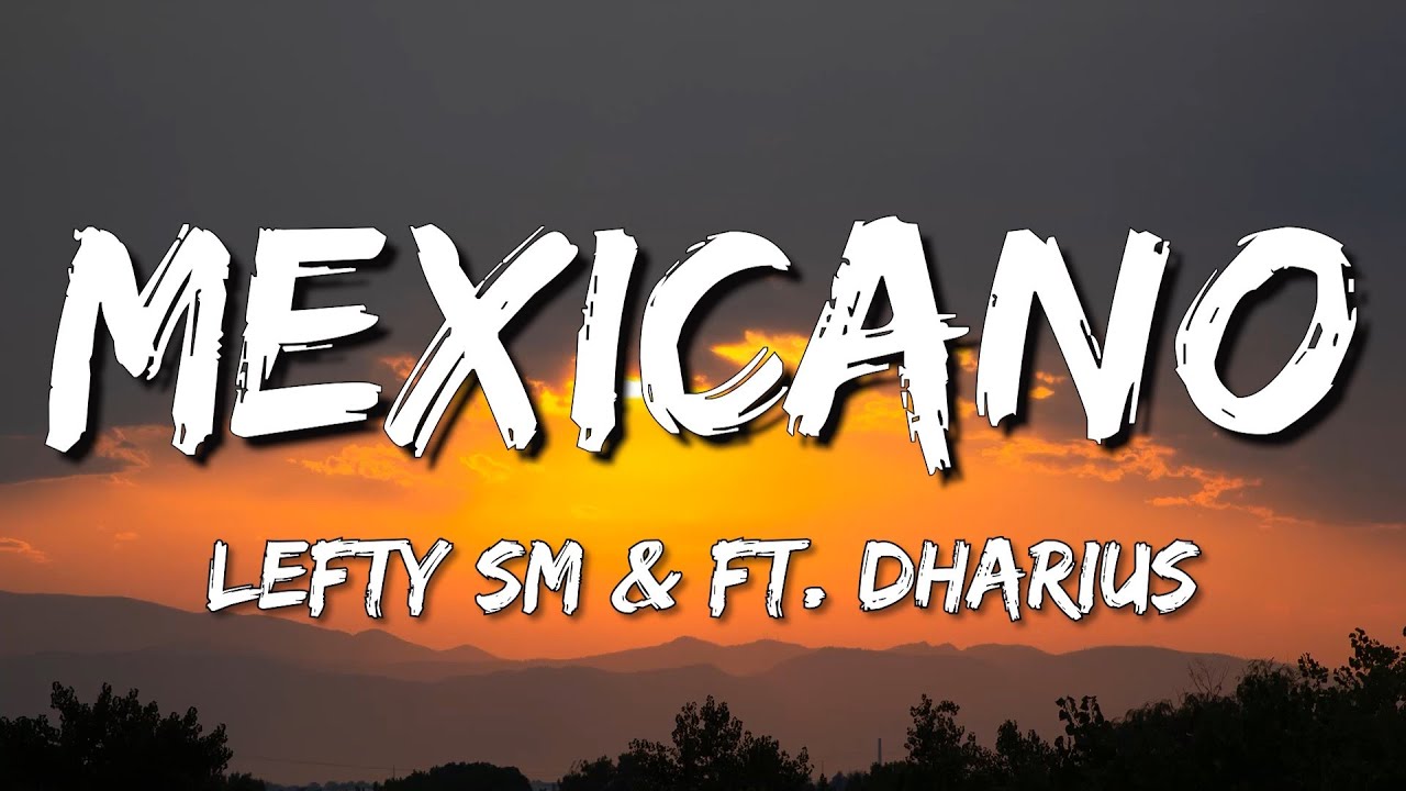 Lefty SM x Dharius - Mexicano (Letra\Lyrics) - YouTube