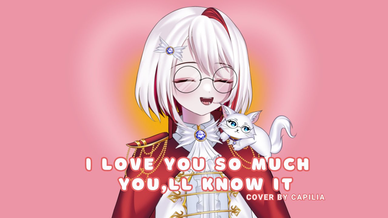 【COVER】I Like You So Much, You’ll Know It (我多喜欢你，你会知道)- A Love So ...