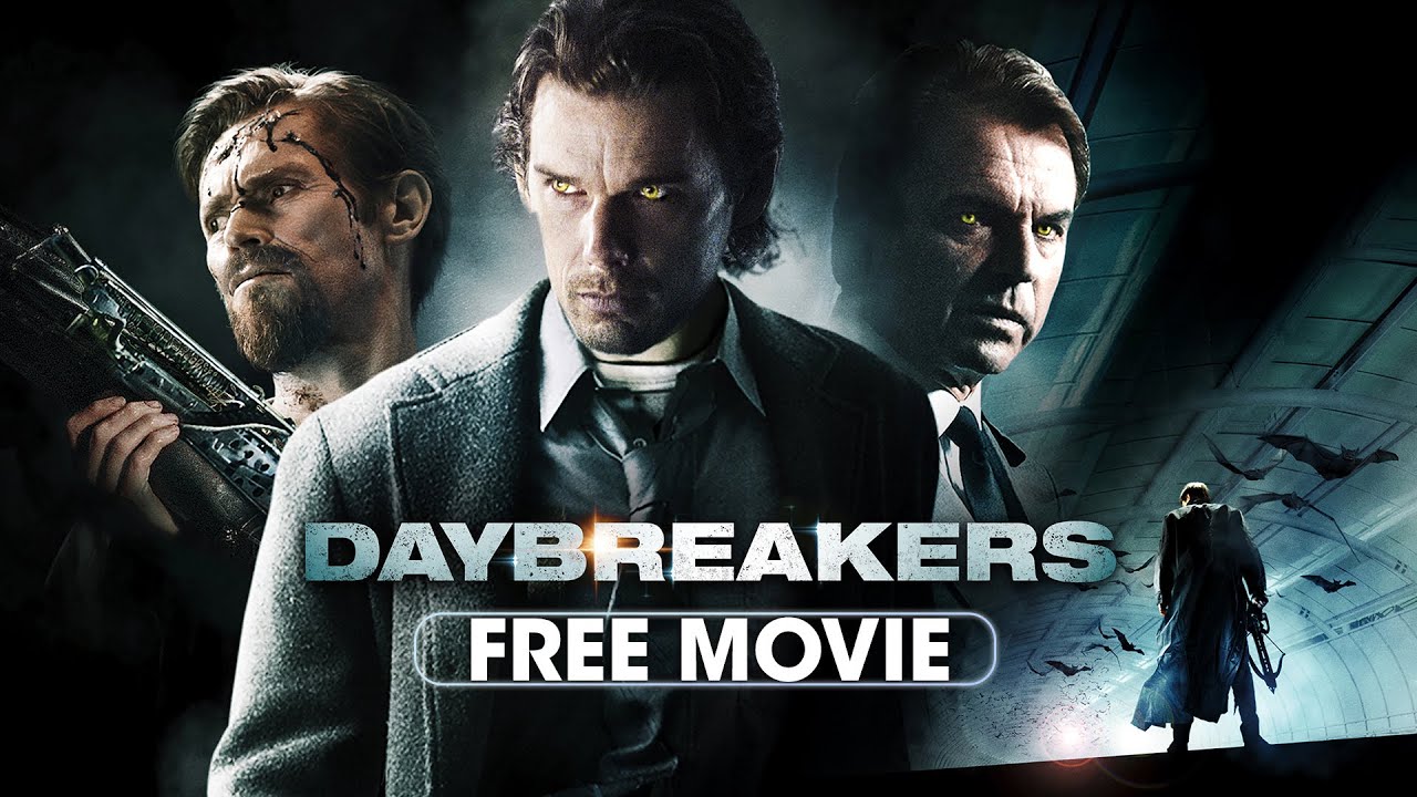 Daybreakers | Full Movie: Watch Now! | Ethan Hawke, Willem Dafoe, Sam ...