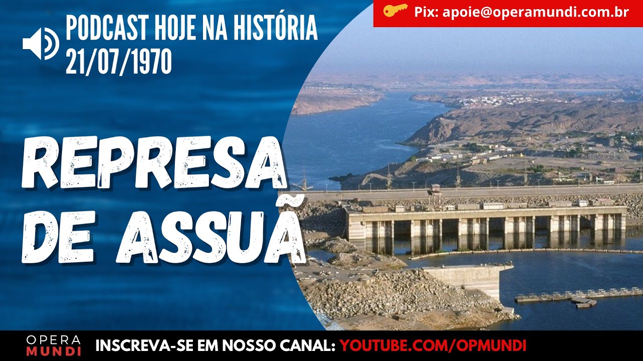 21 de julho de 1970 - É construída a represa de Assuã, a maior do rio ...