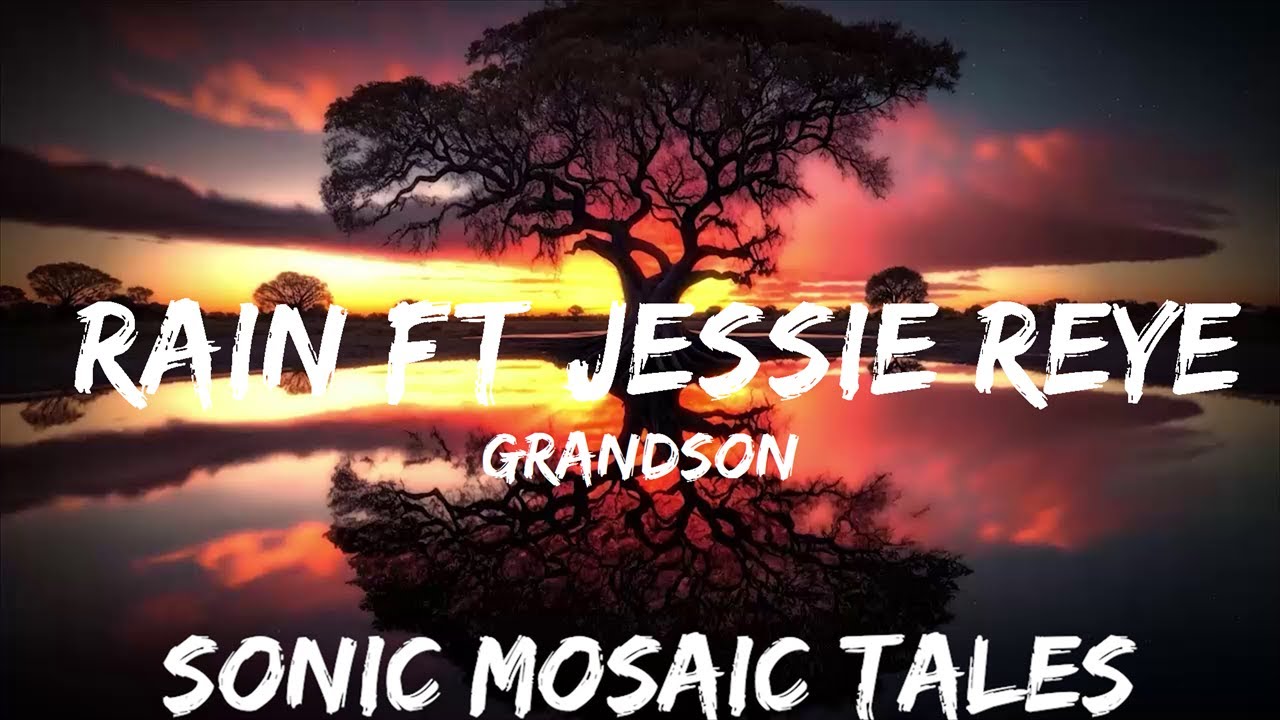grandson - Rain ft Jessie Reyez (Lyrics) | 25mins - Feeling your music ...