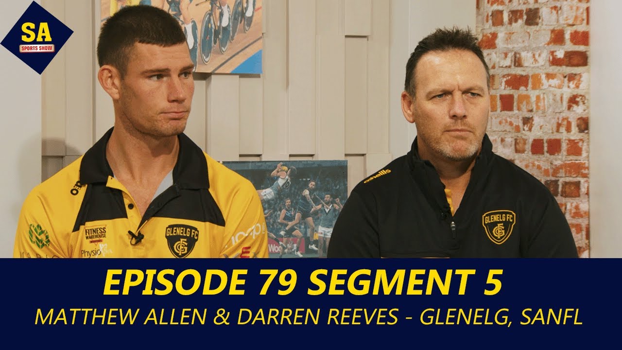 SASS 2023 Episode 79 Segment 5 (Matthew Allen & Darren Reeves – Glenelg ...