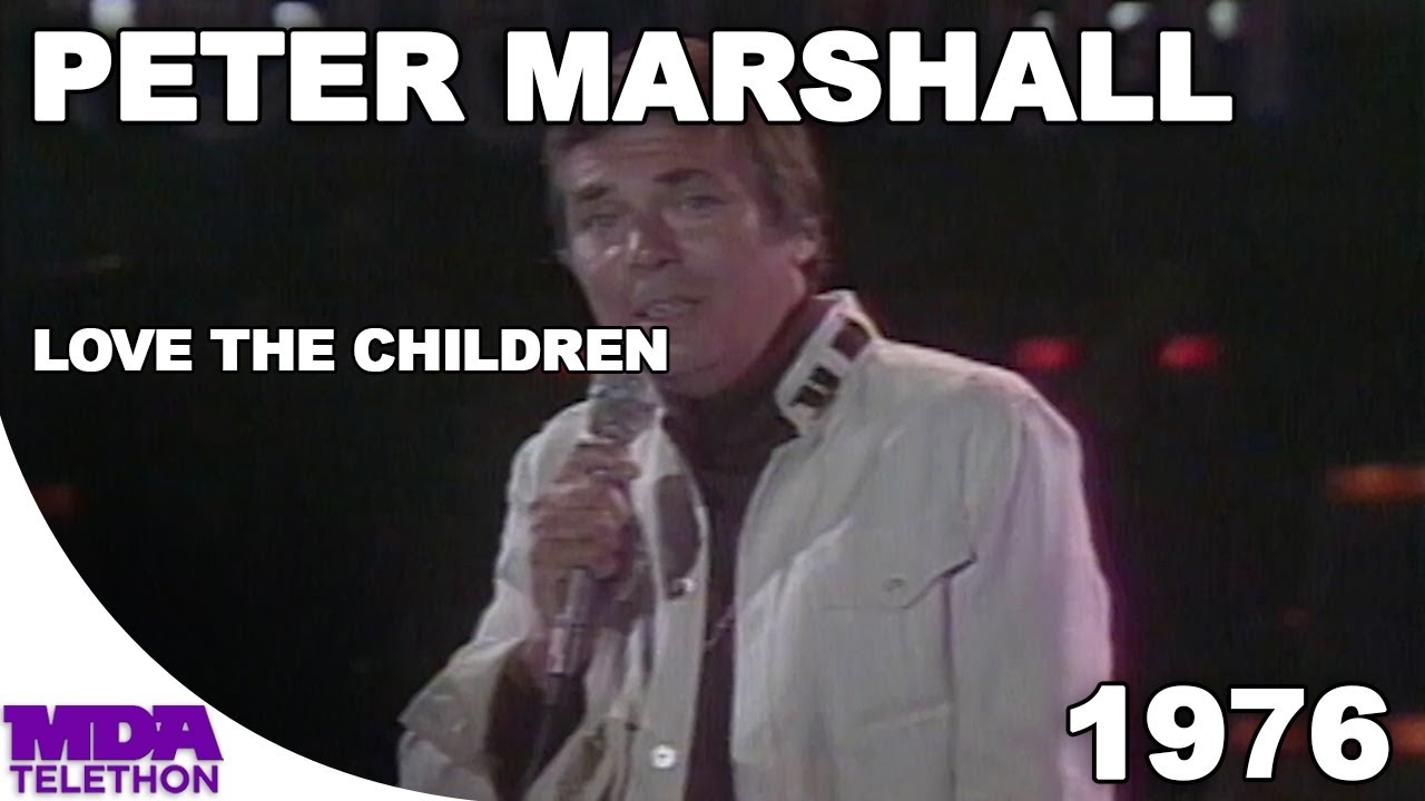 Peter Marshall - Love The Children (1976) | MDA Telethon - YouTube