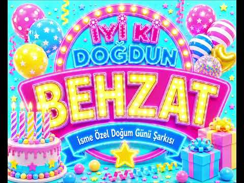 Behzat İçin Doğum Günü Şarkısı 🎈 | İyi Ki Doğdun Behzat! (İsme Özel)