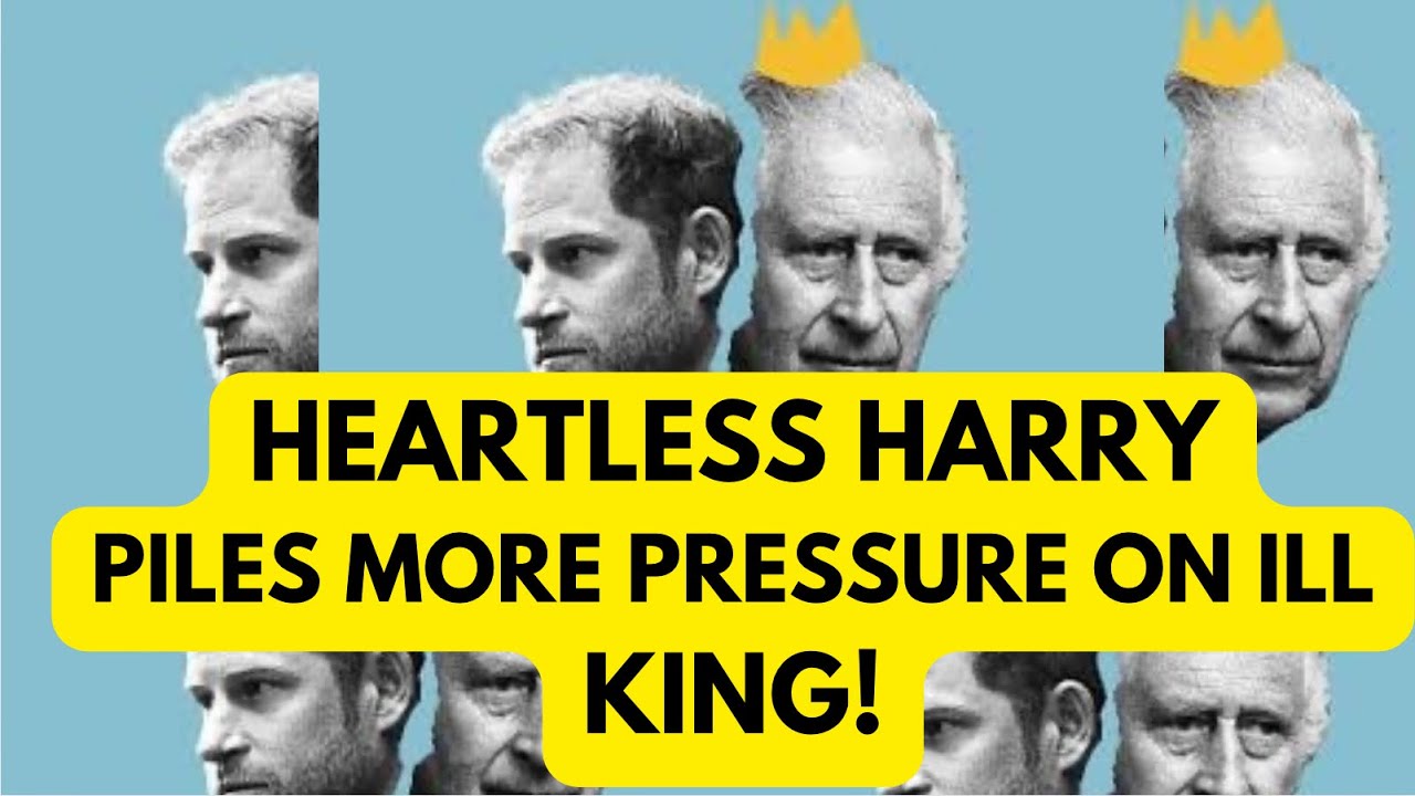 HEARTLESS HARRY PILES EVEN MORE PRESSURE ON ILL CHARLES #princeharrry # ...