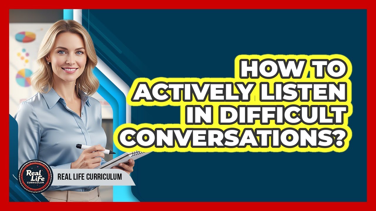How To Actively Listen In Difficult Conversations? - YouTube