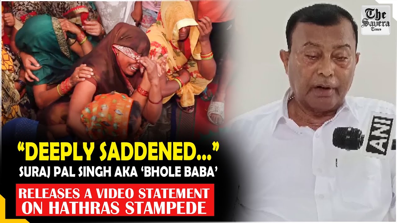 “Deeply saddened…” Suraj Pal Singh aka ‘Bhole Baba’ releases a video ...