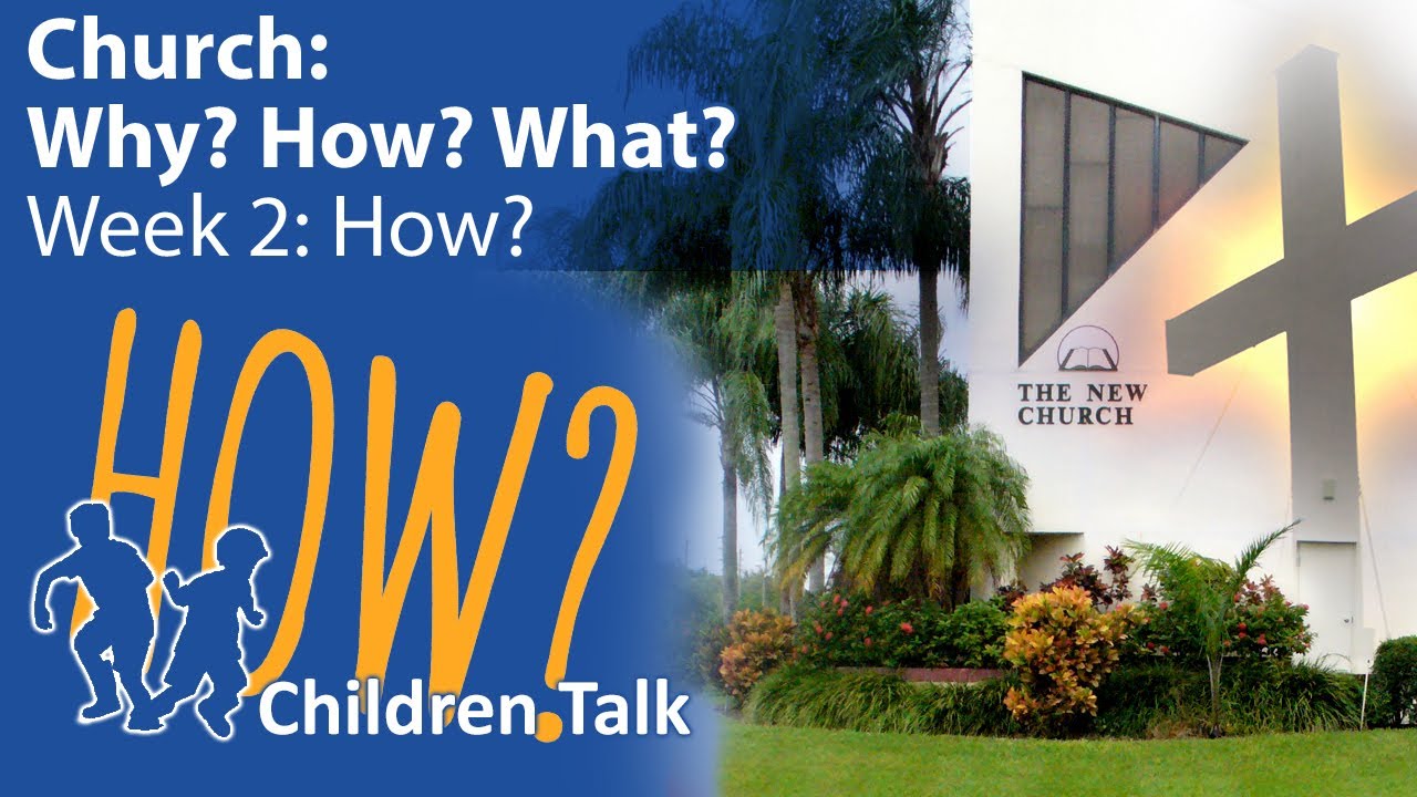 Children Talk: Church: Why? How? What? Week 2: How? - YouTube