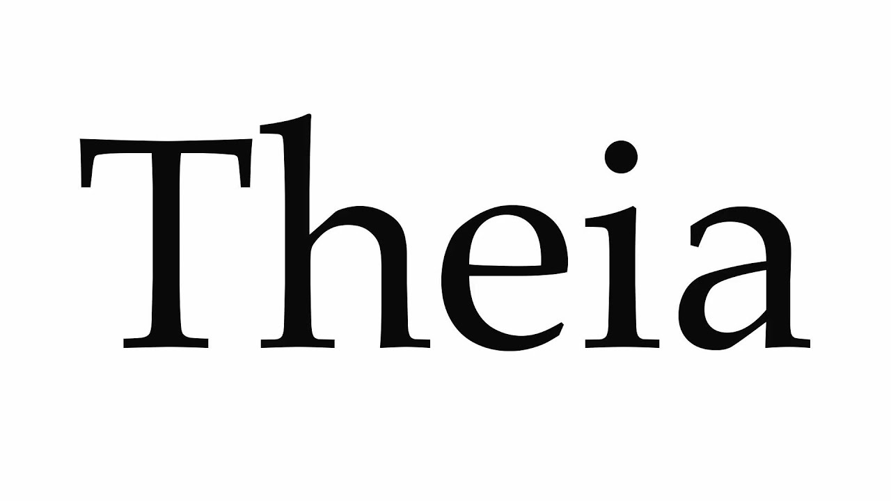How to Pronounce Theia - YouTube