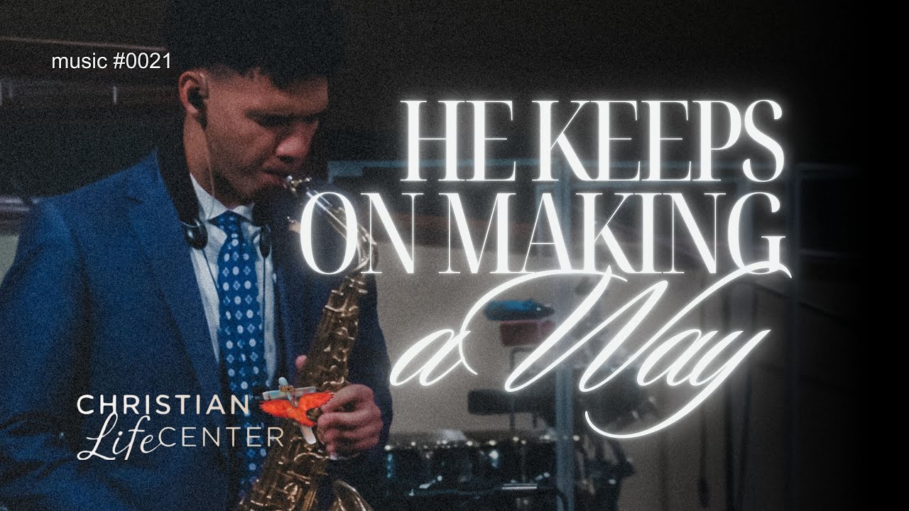 He Keeps On Making A Way | Christian Life Center [Apostolic Music ...