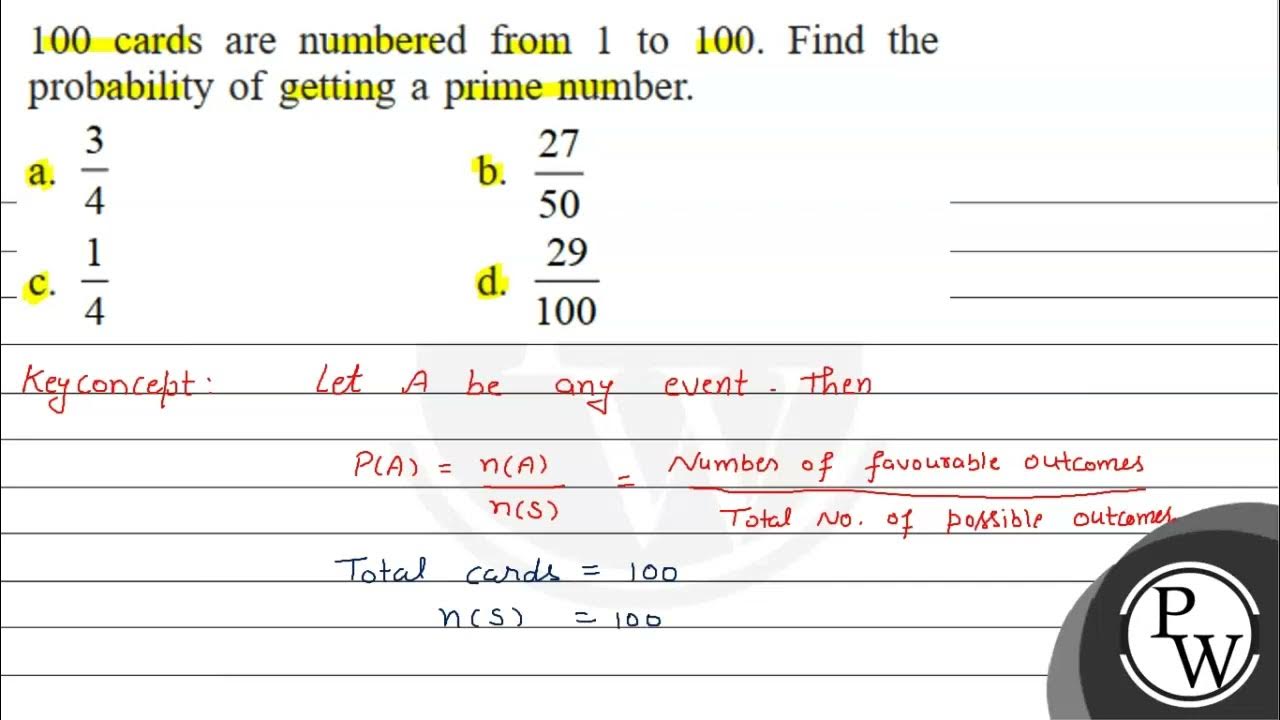 100 cards are numbered from 1 to 100 . Find the probability of getting a prime number. a. \( \fr ...
