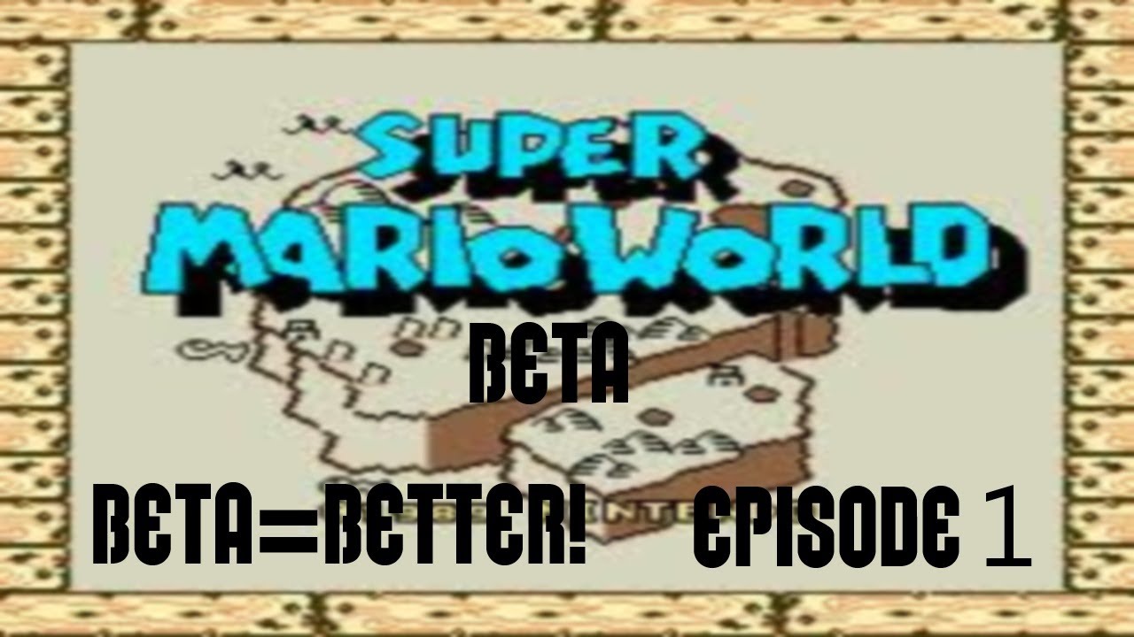 Super Mario World Beta - Episode 1 - Beta = Better! - YouTube