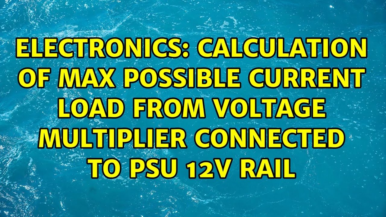 Calculation of max possible current load from voltage multiplier ...