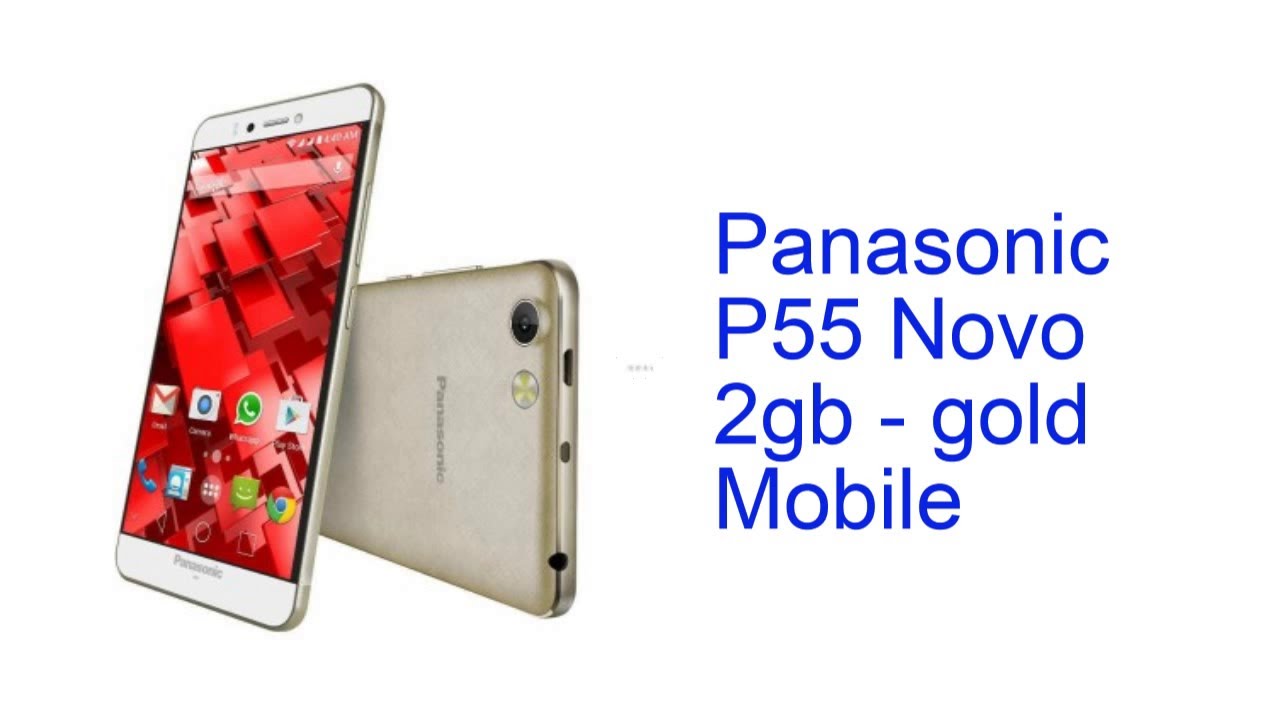 Panasonic P55 Novo 2gb - gold Mobile Specification [INDIA] - YouTube