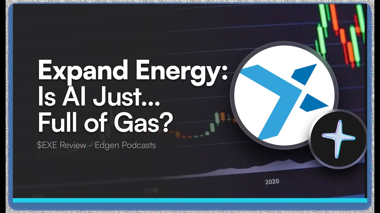 Expand Energy ($EXE): The LNG Giant Powering AI, and U.S. Energy ...