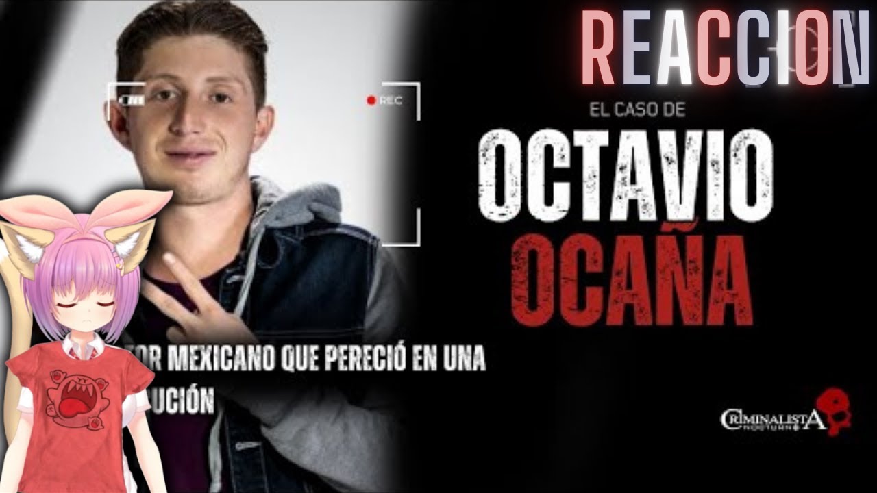 REACCION A Criminalista Nocturno "El caso de Octavio Ocaña ...