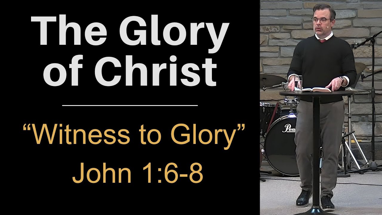 "Witness to Glory" (John 1:6-8) - YouTube