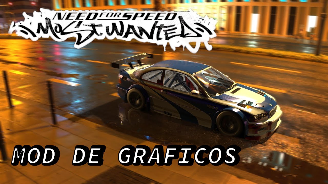 NUEVO MOD DE GRAFICOS NFS MOST WANTED ¿COMO INSTALAR? | ROSSE - YouTube