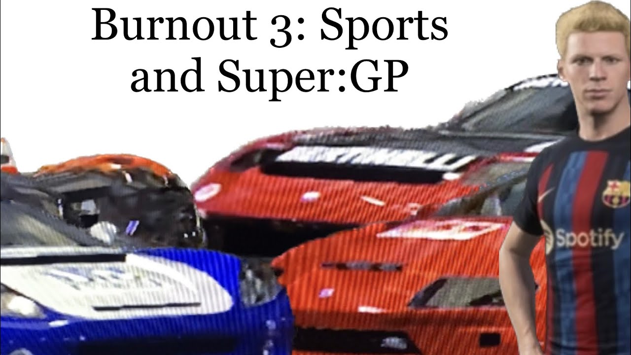 Gordon Plays: Burnout 3 Sports, Super: GP - YouTube