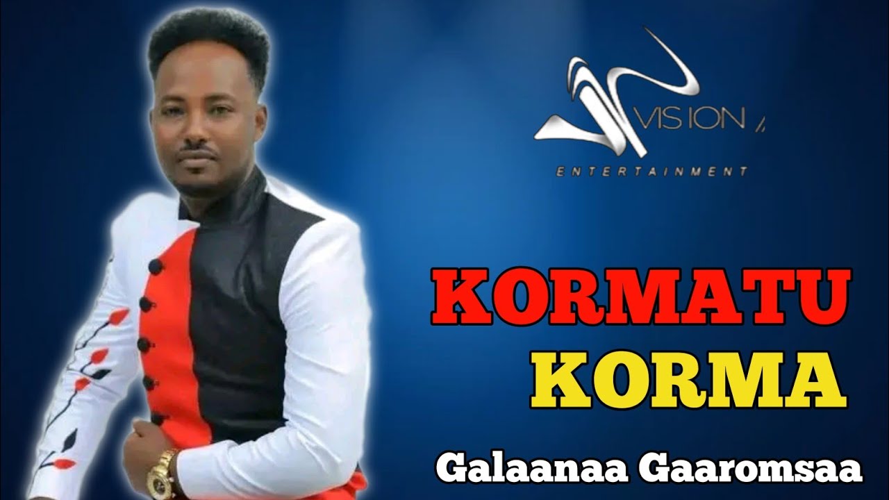 Galaanaa_Gaaromsaa_KORMATU_KORMA_New Oromo Music 2023(Official Video ...