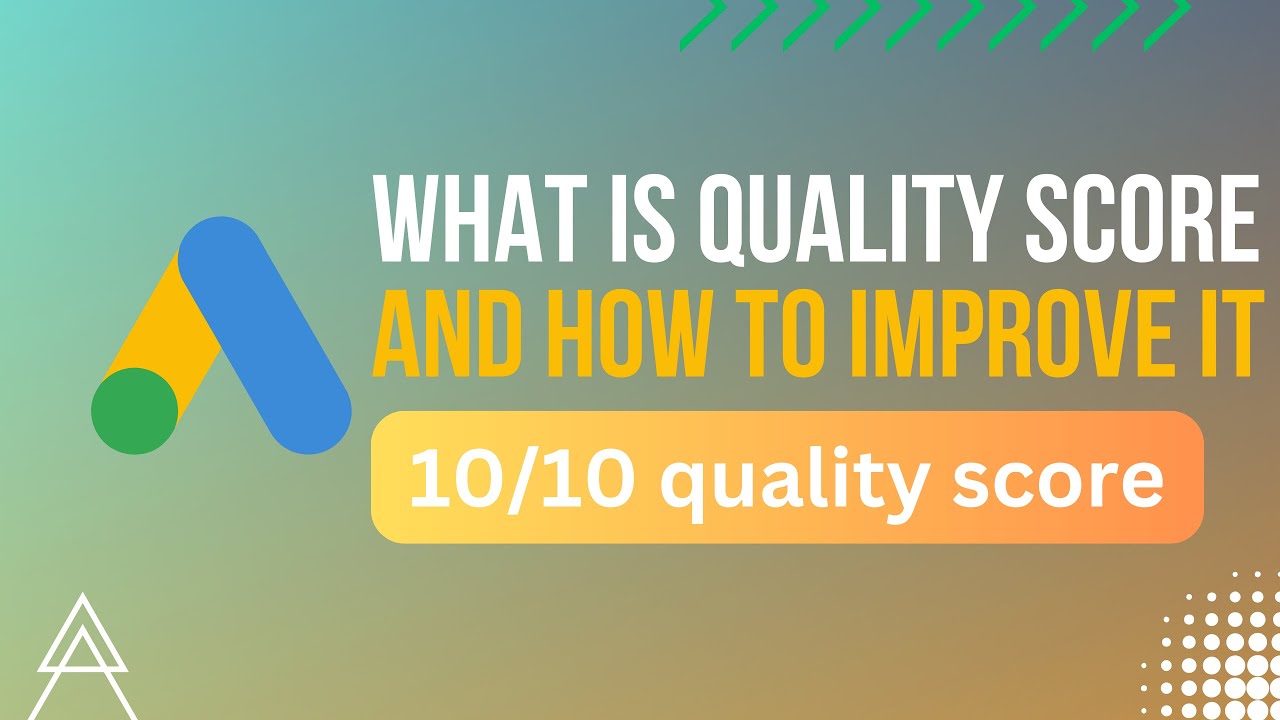 What Is Quality Score And How To Improve It #GoogleAdsCourse2023 | Part ...