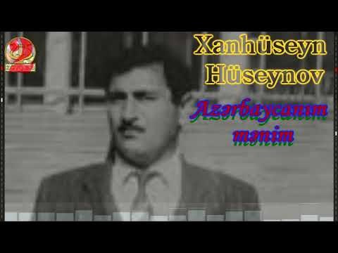 Xanhüseyn Hüseynov-Azərbaycanım mənim