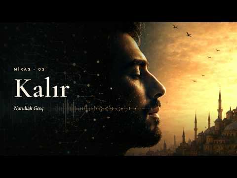 Kalır - Çağrı | Words: Nurullah Genç