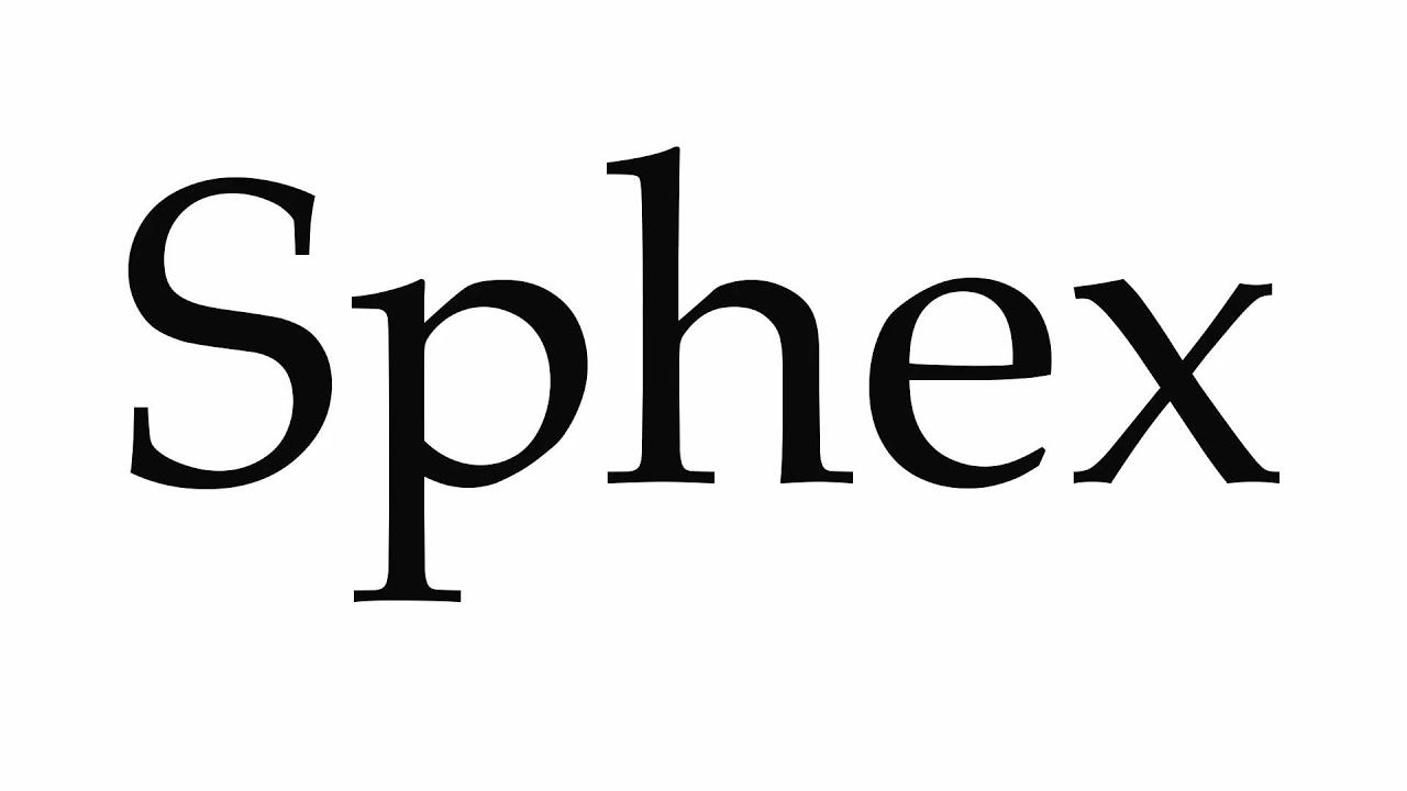 How to Pronounce Sphex - YouTube