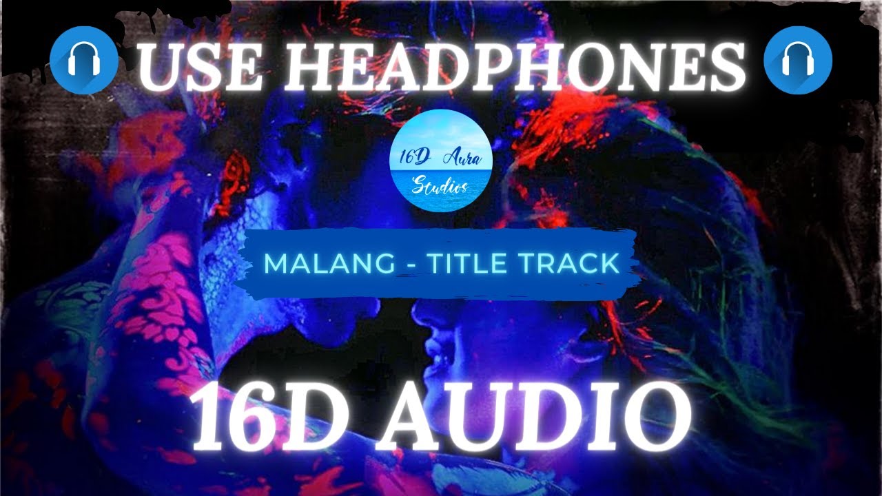 16D Malang - Title Track (TRUE 16D AUDIO) - YouTube