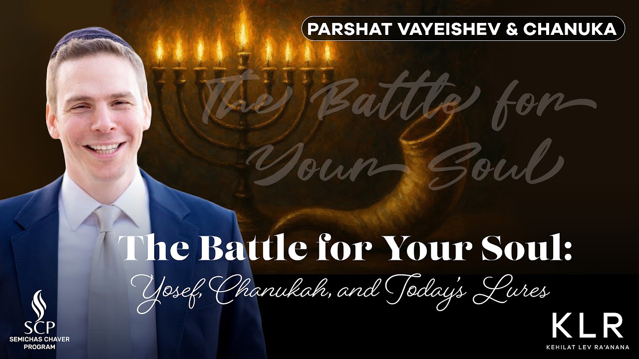 Parshat Vayeishev | The Battle for Your Soul: Yosef, Chanukah, and ...