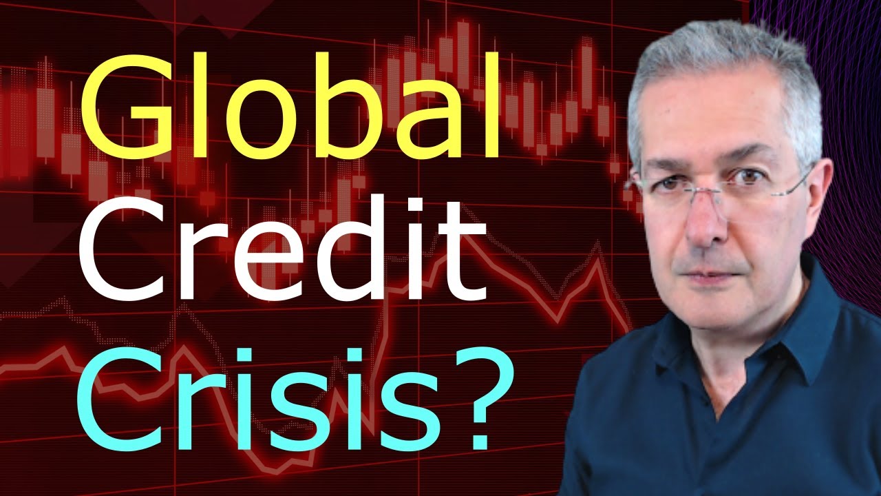 Global Credit Crisis - The Next Big Financial Crash? - YouTube