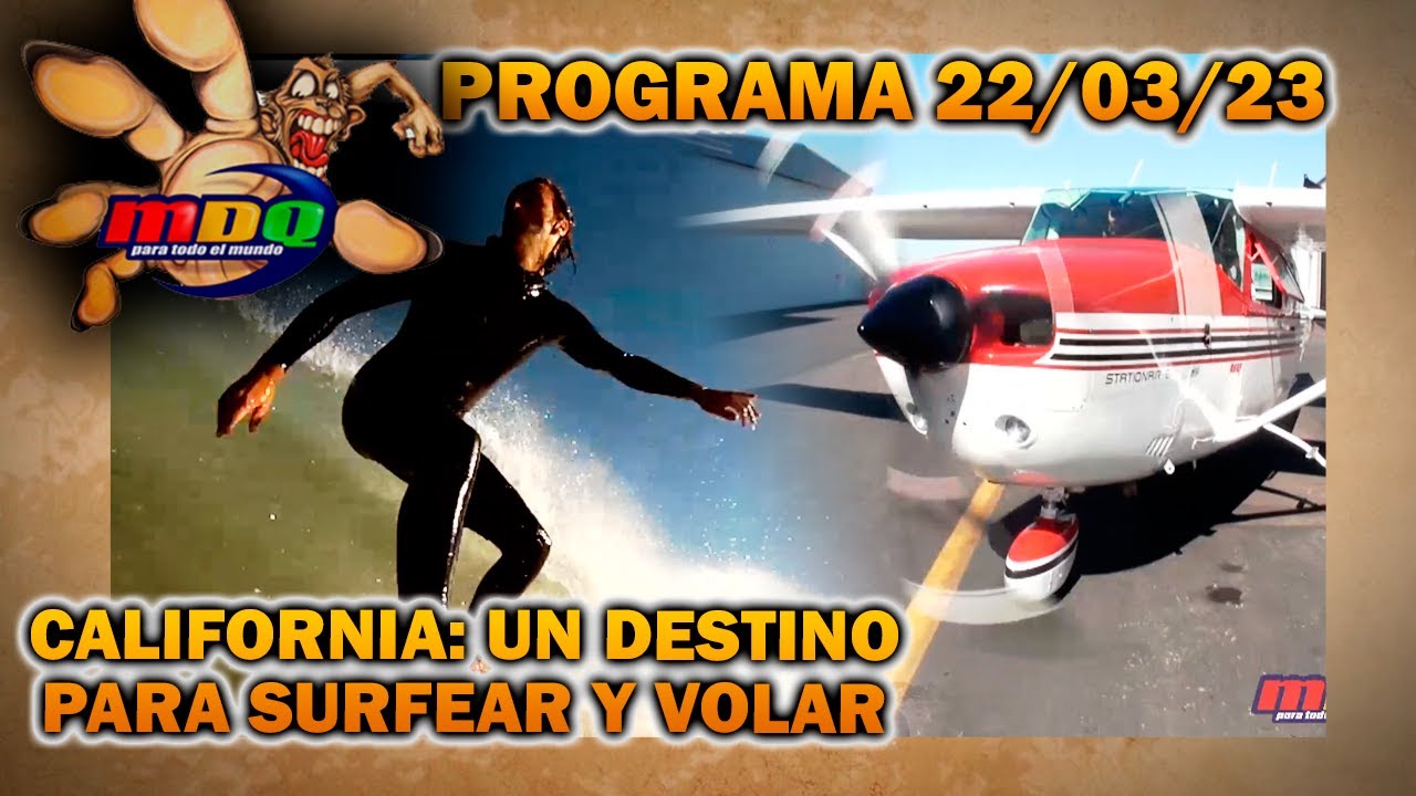 MDQ, para todo el mundo - Programa 22/03/23 - CALIFORNIA, ESTADOS ...