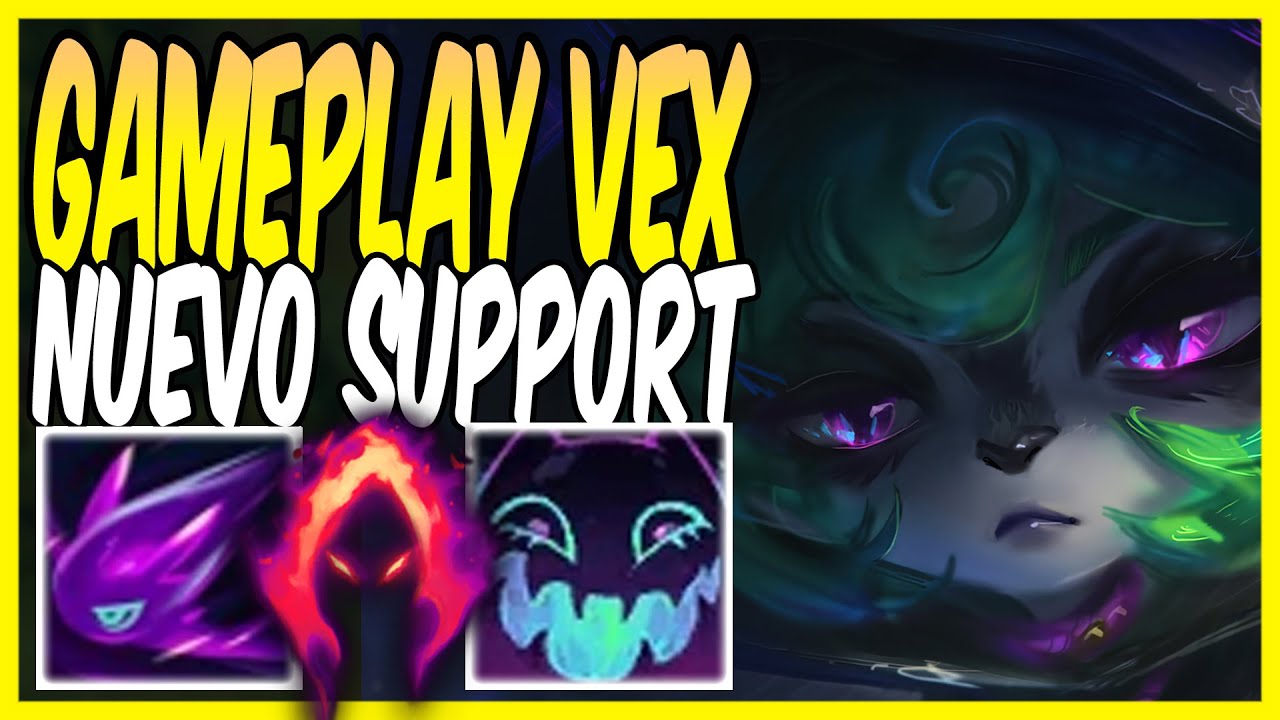 😲¡PRIMER GAMEPLAY con VEX SUPPORT!😲¿MEDIA VIDA de UNA HABILIDAD? WTF ...