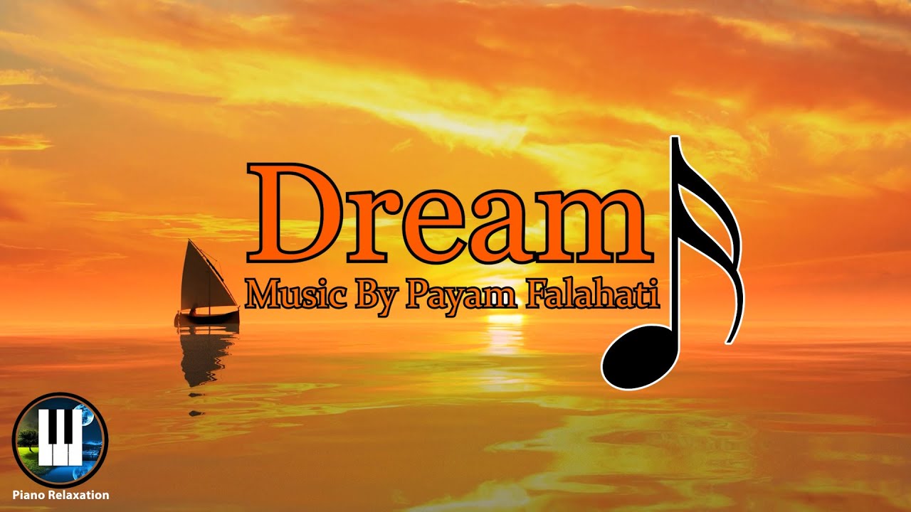 Dream - Relaxing Piano Music: Romantic Music, Beautiful Relaxing Music ...