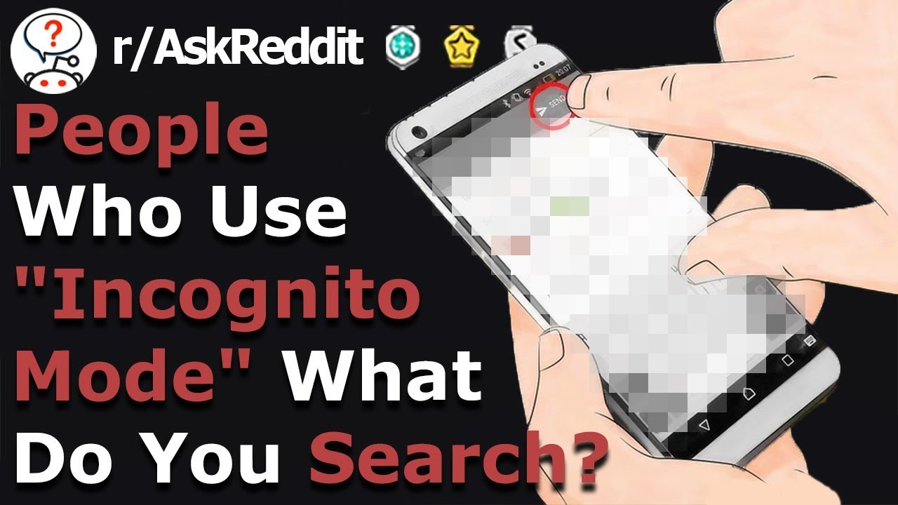 People Reveal What They Use Incognito Mode For! (r/Askreddit) - YouTube