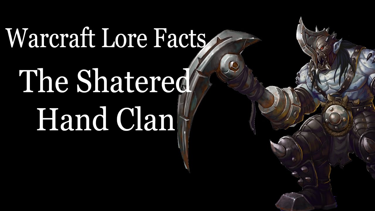 Warcraft Lore Facts - The Shattered Hand Clan - YouTube