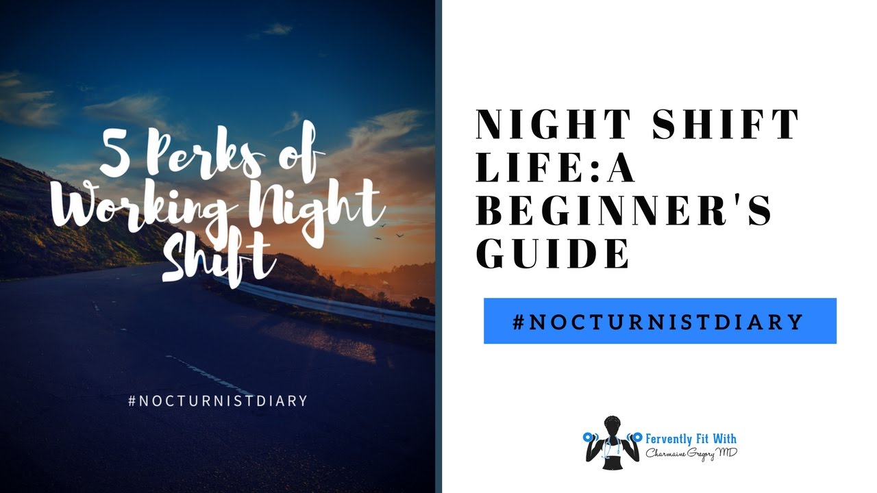 Night Shift Life for Beginners #9: 5 Perks of Working Night Shift - YouTube