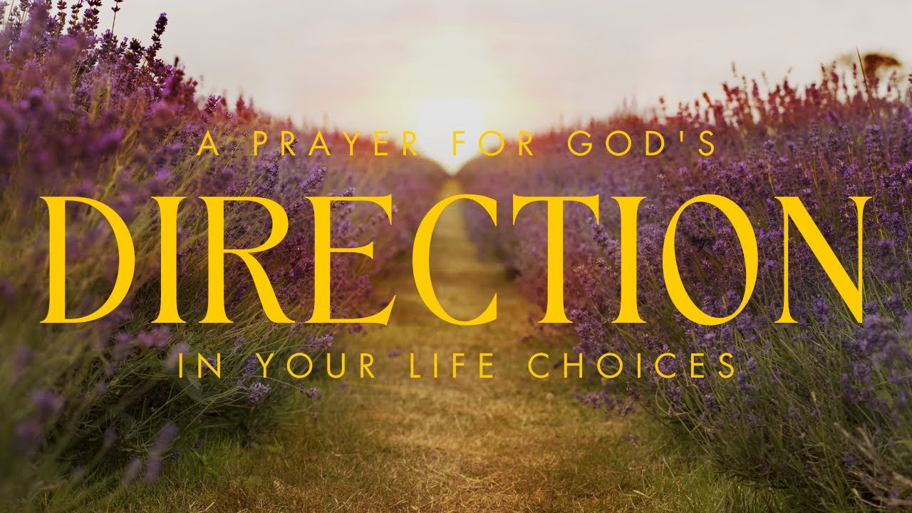A Prayer for God's Direction in Your Life Choices | Your Daily Prayer ...