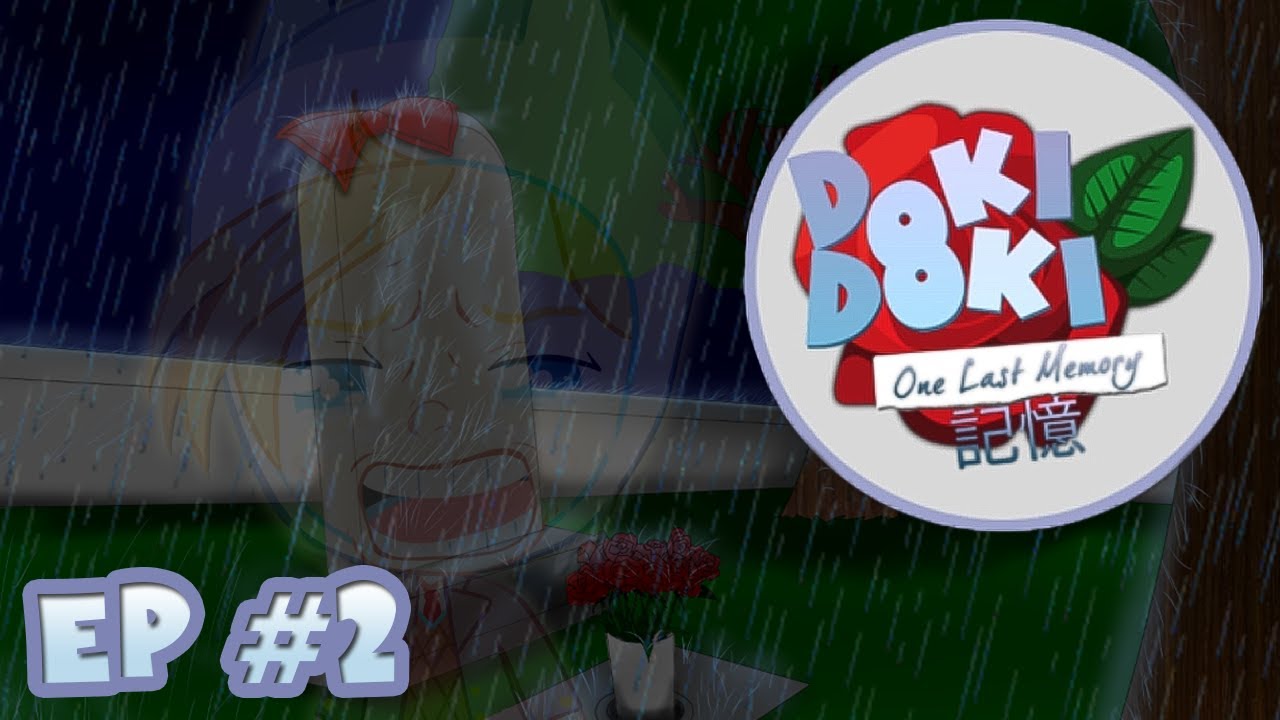 THIS MOD LITERALLY MADE ME CRY | Doki Doki: One Last Memory - Episode 2 - YouTube
