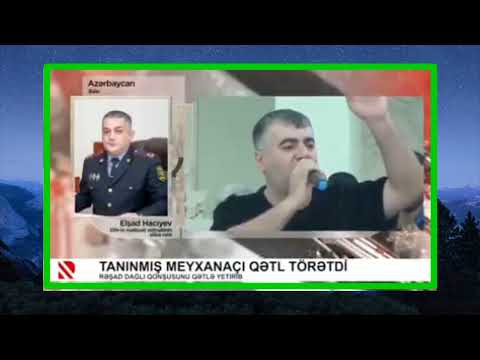 Raşad Dağlı qetl töratdi! Resad