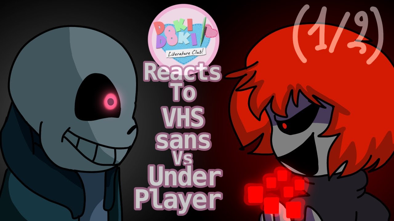 DDLC Reacts to VHS Sans VS Underplayer [1\2] - YouTube
