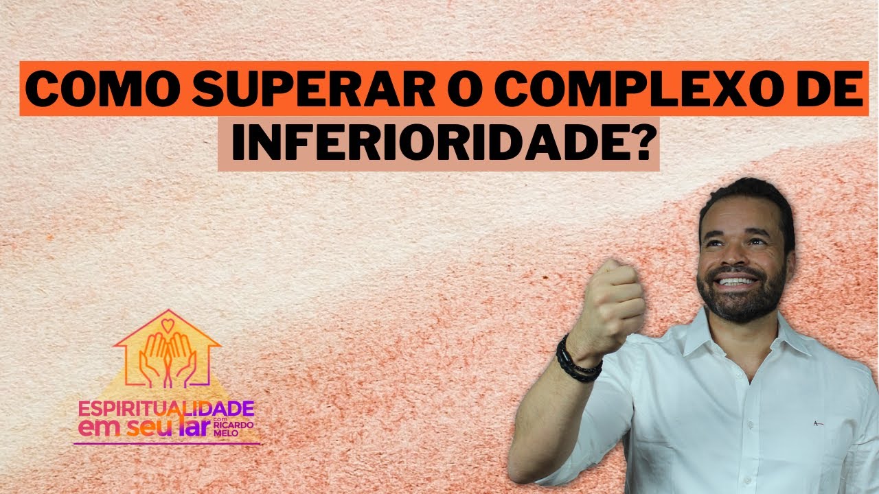Como superar o complexo de inferioridade? - YouTube