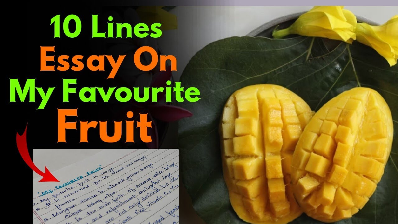 10 Lines Essay On My Favourite Fruit | Essay On My Favourite Fruit | 10 ...