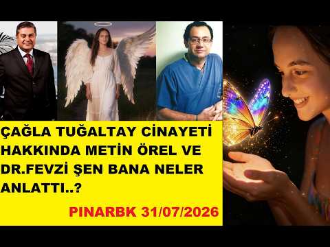 ÇAĞLA TUĞALTAY CİNAYETİ HAKKINDA METİN ÖREL VE DR.FEVZİ ŞEN BANA NELER ANLATTI..?