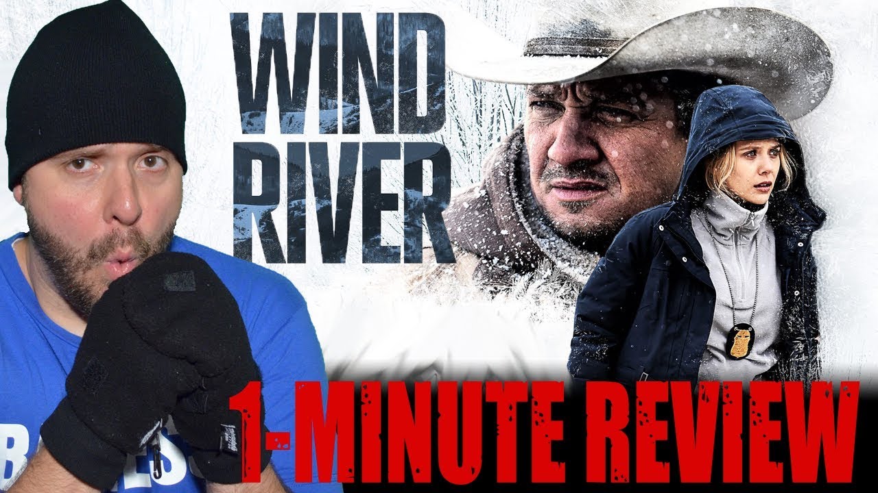 WIND RIVER (2017) - One Minute Movie Review - YouTube