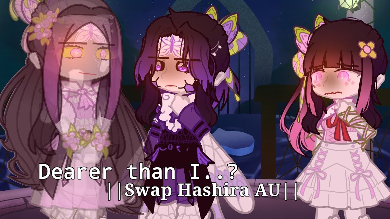 Dearer than I..? ||Swap Hashira AU||Uppermoon Shinobu💜🦋 - YouTube